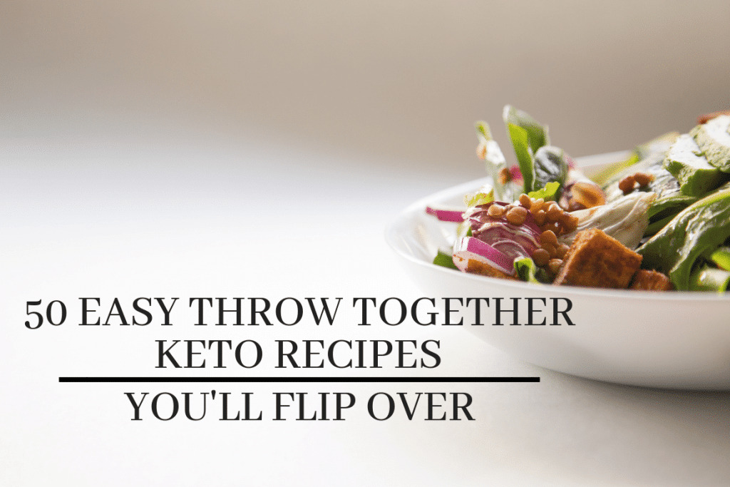 50 Quick & Easy Keto Recipes To Help You Get Started